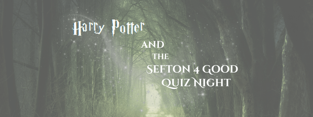 Book your place at the Sefton 4 Good Harry Potter Quiz – Sefton 4 Good